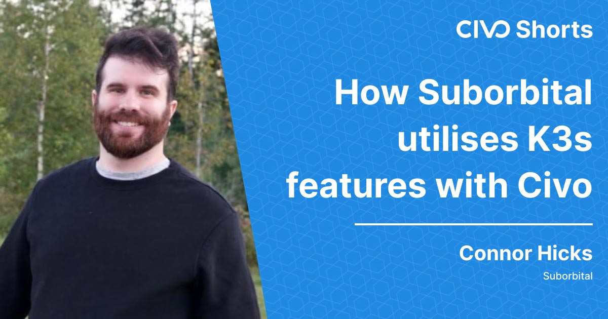 How Suborbital utilises K3s features with Civo - Civo.com