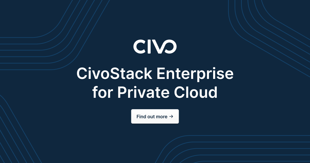 CivoStack Enterprise: Private Cloud Built for High-Performance & Scale - Civo.com