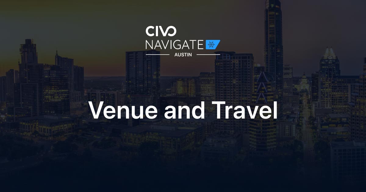Venue & Travel Information for Civo Navigate 2025 in Austin, Texas - Civo.com