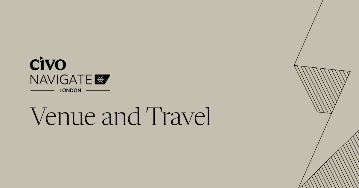 Venue and Travel Information for Civo Navigate London 2026 - Civo.com